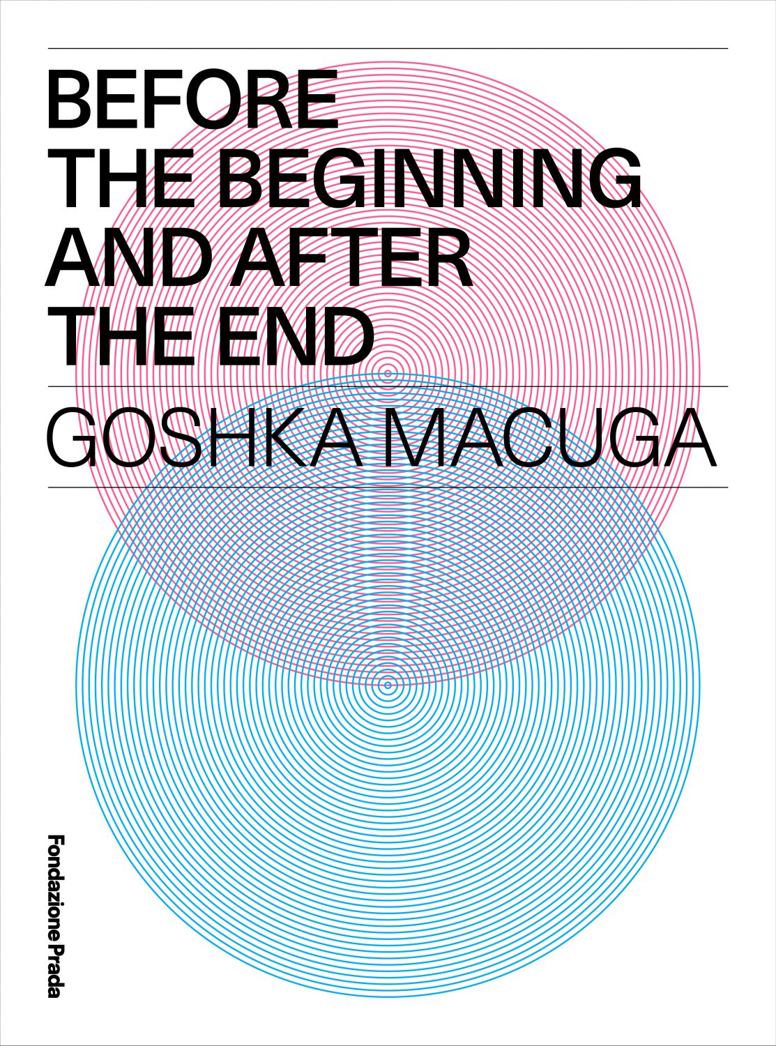 BEFORE THE BEGINNING AND AFTER THE END. GOSHA MACUGA. - Fondazione Prada
